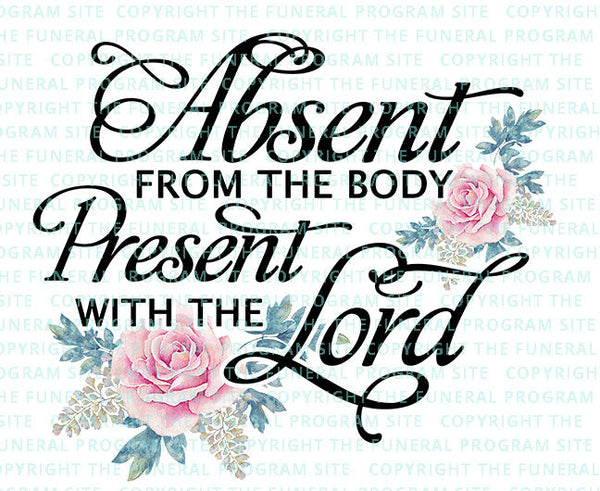 Absent From The Body Bible Verse Word Art – Funeral Program-Site ...