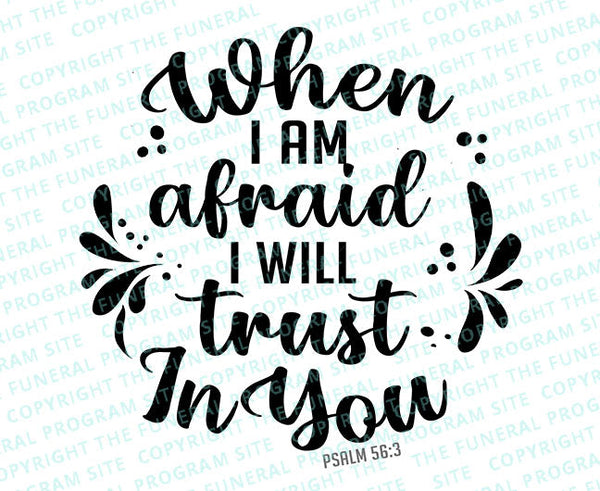 When I Am Afraid Bible Verse Word Art – Funeral Program-Site Funeral ...